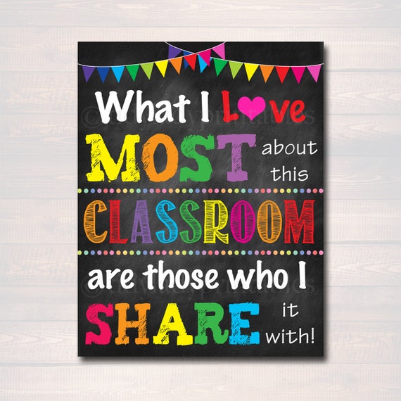 What I Love Most About This Classroom is Who I Share it With, Teacher ...