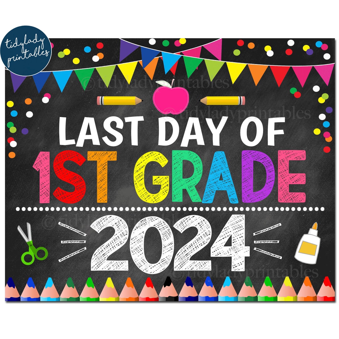 Last Day of First Grade 2024, Printable Back to School Chalkboard Sign ...