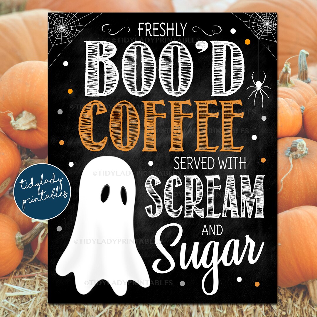 Halloween Coffee Sign, Freshly Boo'd Coffee Served With Scream and ...