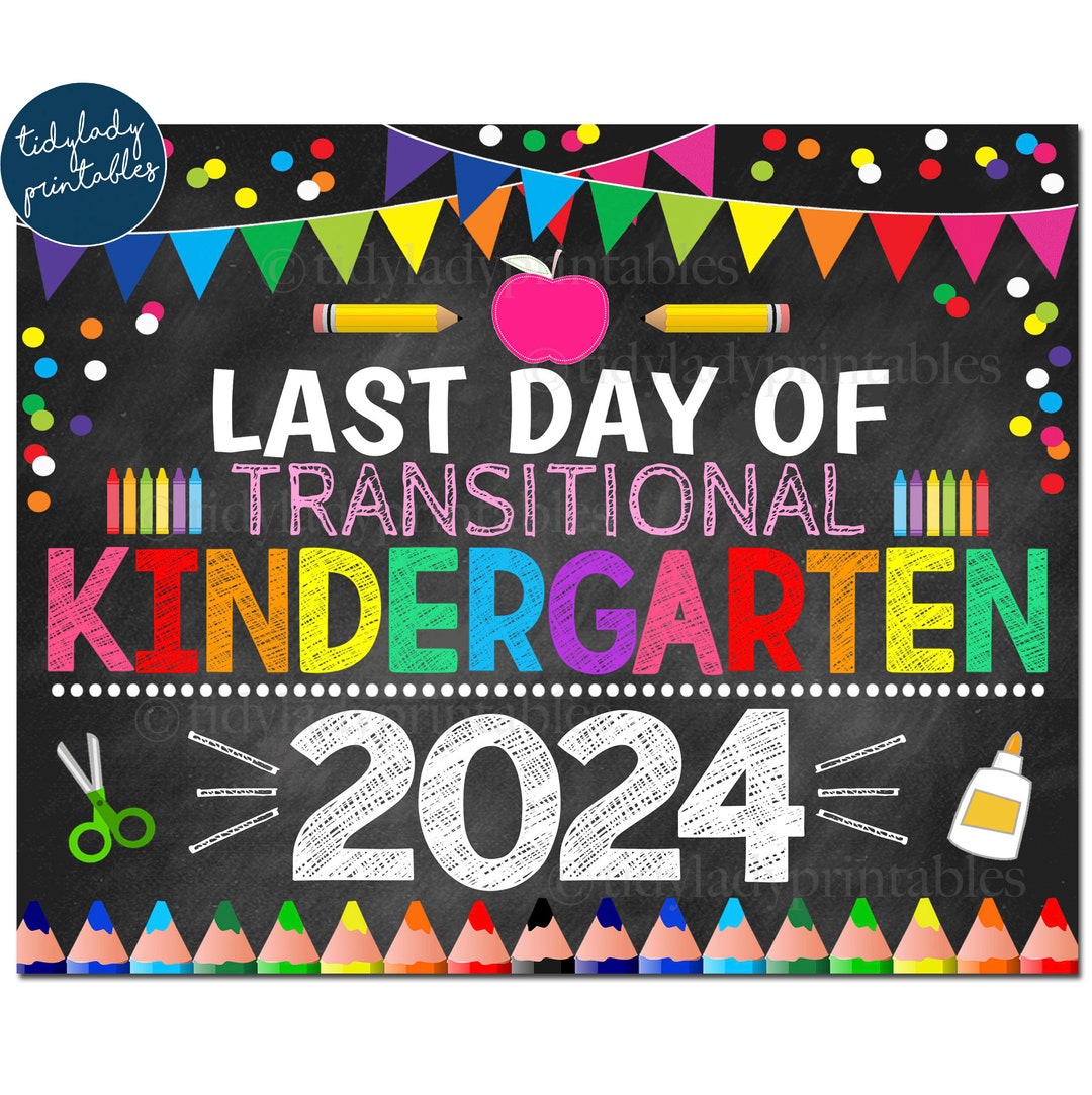Last Day of Transitional Kindergarten 2024, Printable End of School ...