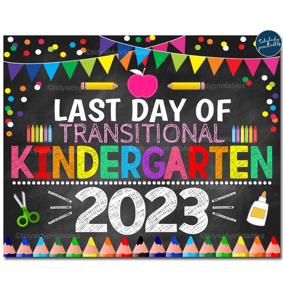 Last Day of Transitional Kindergarten 2023, Printable End of School ...