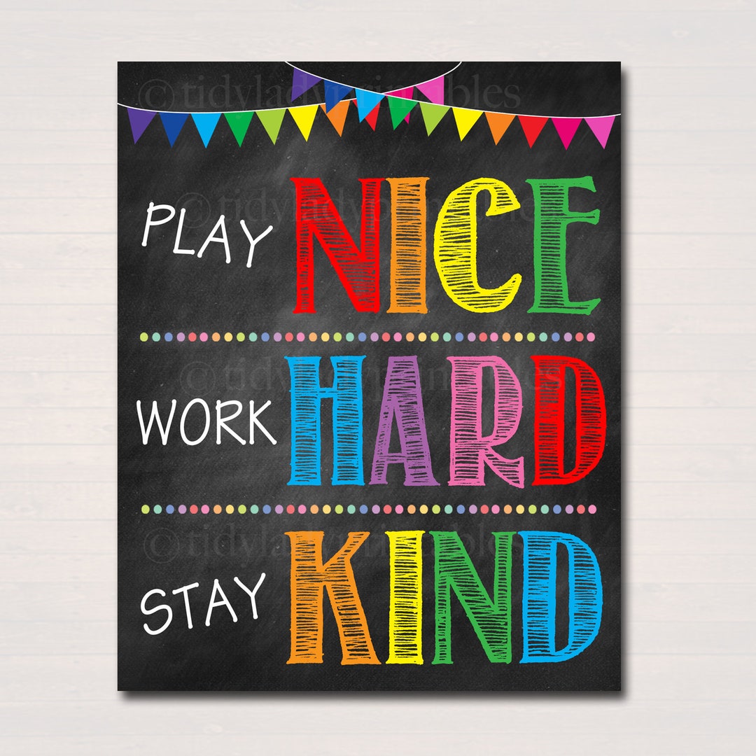 Play Nice Work Hard Stay Kind Printable Poster, Classroom Decor ...