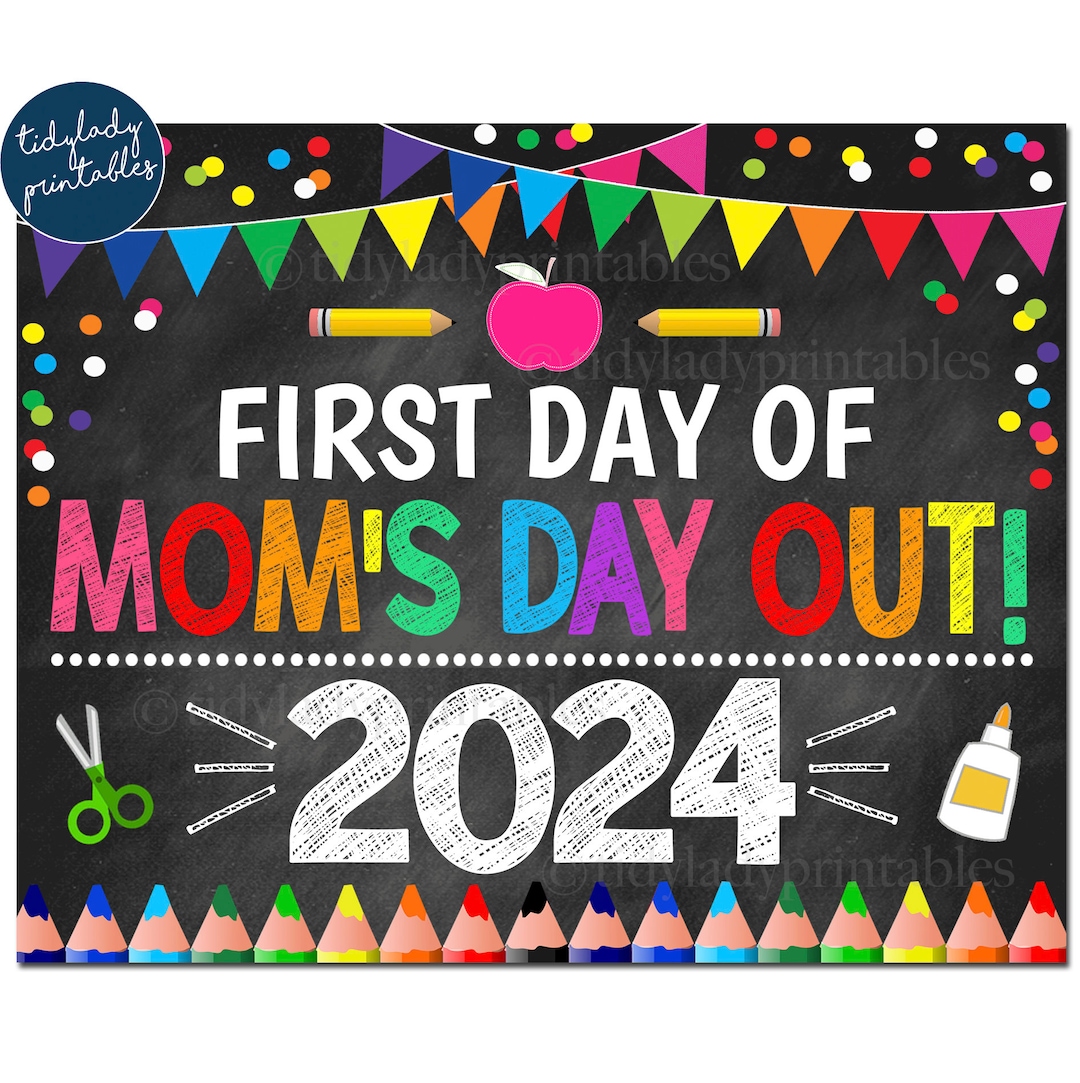 First Day of Mom's Day Out 2024, Printable Back to School Chalkboard ...