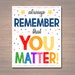 You Matter Poster: Counselor Office Decor, Printable Art (digital ...