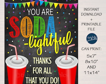 Soda Appreciation Sign, Printable You Are Soda-lightful! Staff Employee ...