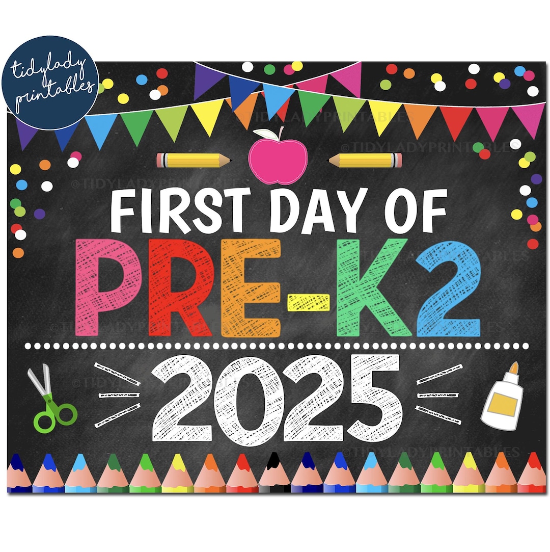 First Day of PRE-K2 2025, Printable Back to School Chalkboard Sign ...