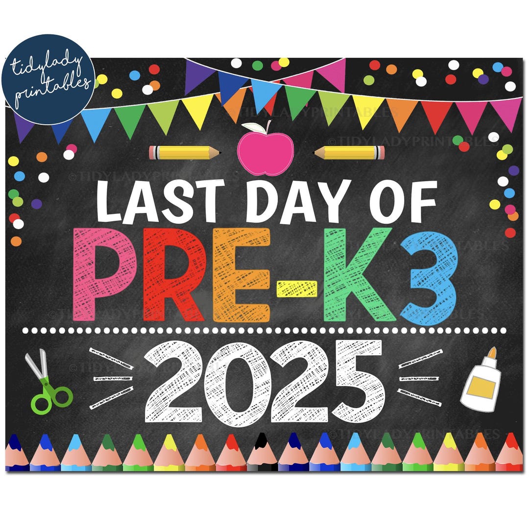 Last Day of PRE-K3 2025, Printable End of School Chalkboard Sign ...