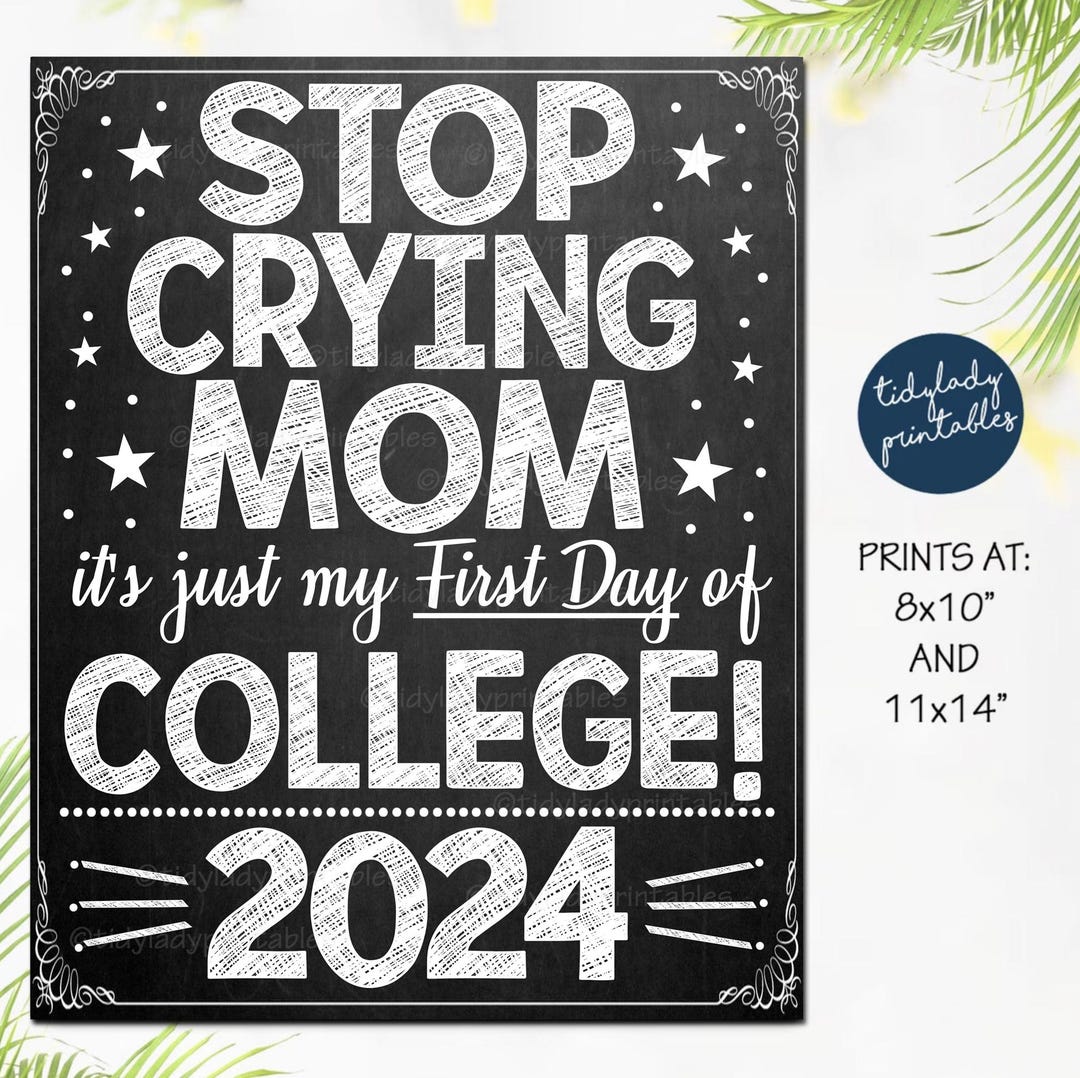 First Day of College Sign Stop Crying Mom, First Day of 9th Grade First ...