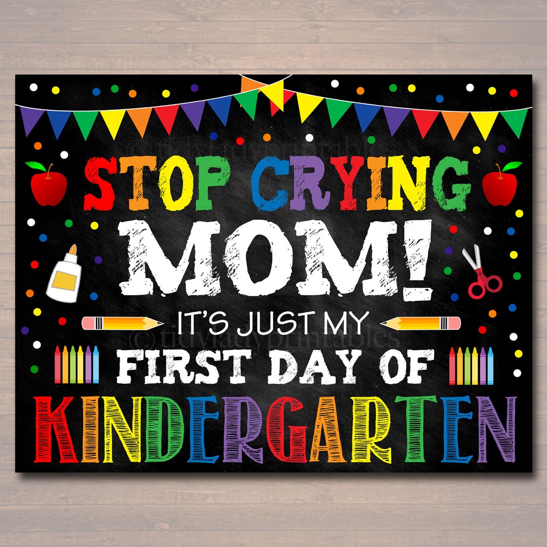 Stop Crying Mom Back to School Photo Prop, Kindergarten Rainbow School ...