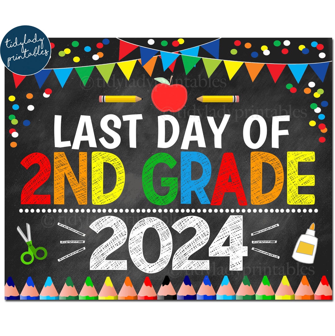 Last Day of Second Grade 2024, Printable End of School Chalkboard Sign ...