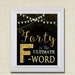 Forty is the Ultimate F Word, Cheers to Forty Years, Cheers to 40 Years ...