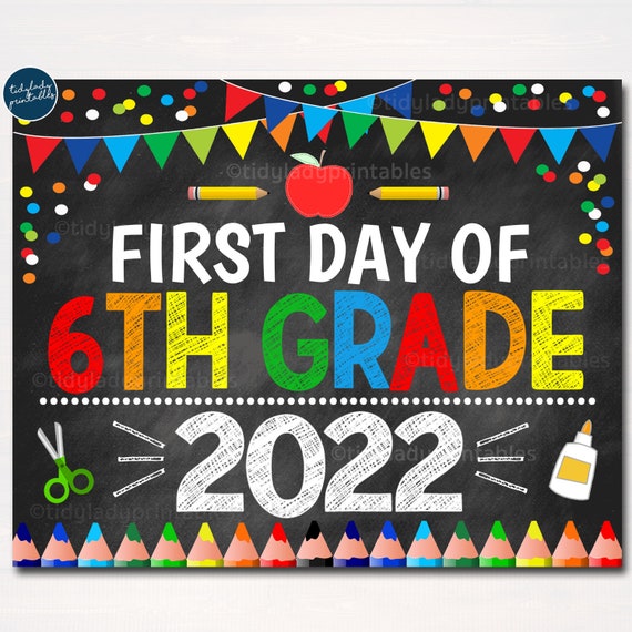 First Day of Sixth Grade 2022, Printable Back to School Chalkboard Sign ...