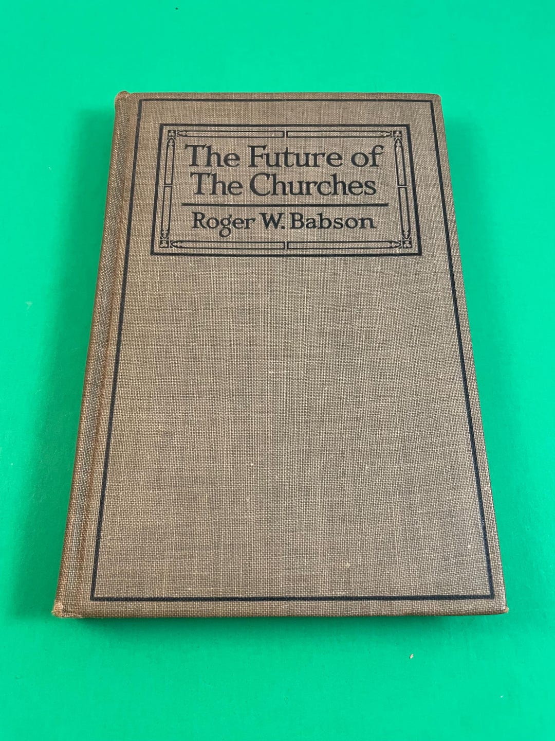The Future of the Churches by Roger W. Babson 1921 Hardcover Fleming ...