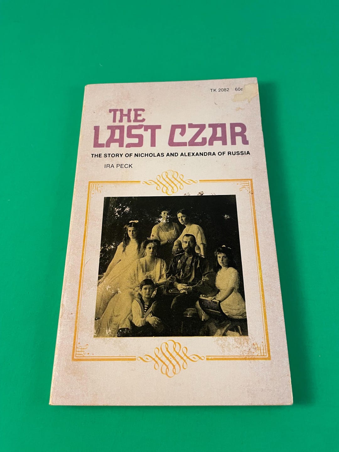 The Last Czar by Ira Peck 1972 Scholastic Nicholas Alexandra of Russia ...