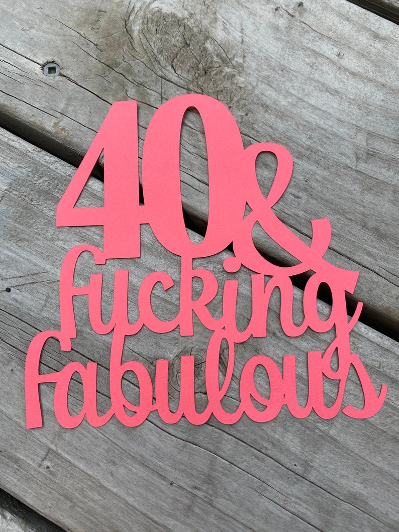 40th Birthday Cake Topper 40 Fucking Fabulous Cake Topper Etsy