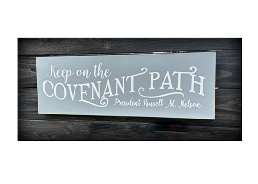 Keep on the Covenant Path Sign LDS Quote Inspirational - Etsy