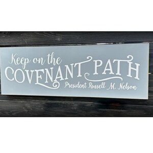 Keep on the Covenant Path Sign, LDS Quote, Inspirational Quote, LDS ...
