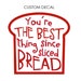 Best Thing Since Sliced Bread DECAL, Bread Decal, Custom Decal, Glass ...