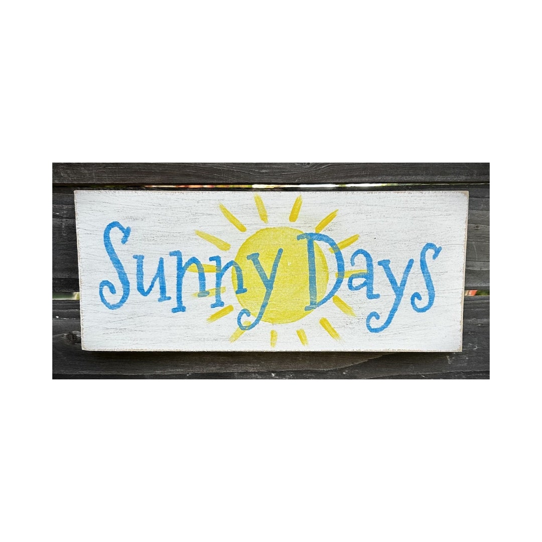 Sunny Days Sign, Sunshine, Summer Decor, Sun, Hand Painted, Rustic ...