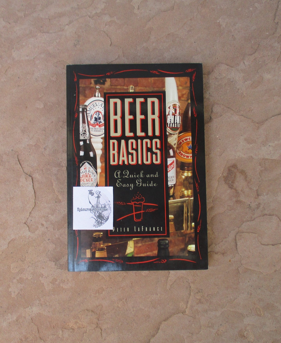 90's Beer Basics A Quick and Easy Guide by Peter Lafrance, 1995 Used ...