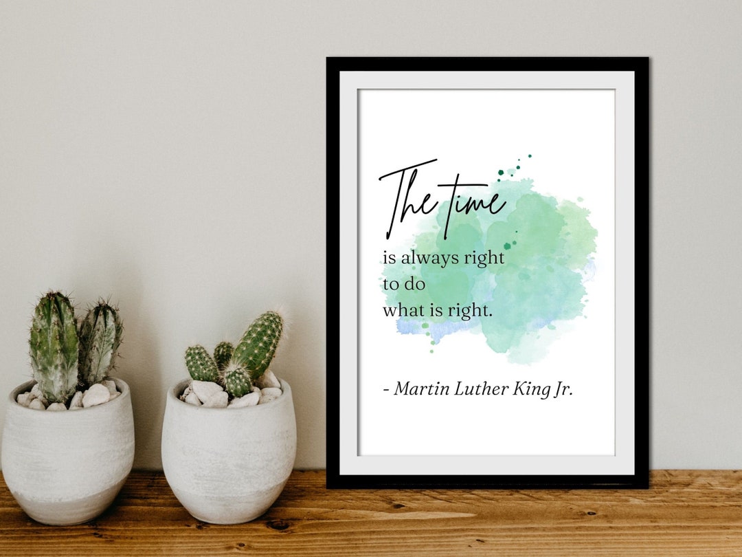 Motivational Quotes Inspirational Quotes Time is Always Right to Do ...