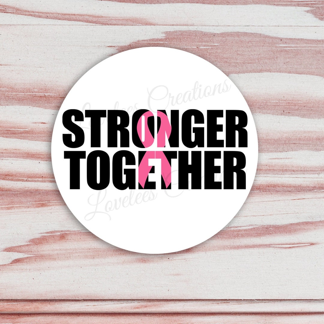 Stronger Together Sticker - Breast Cancer Awareness Sticker - Stronger ...