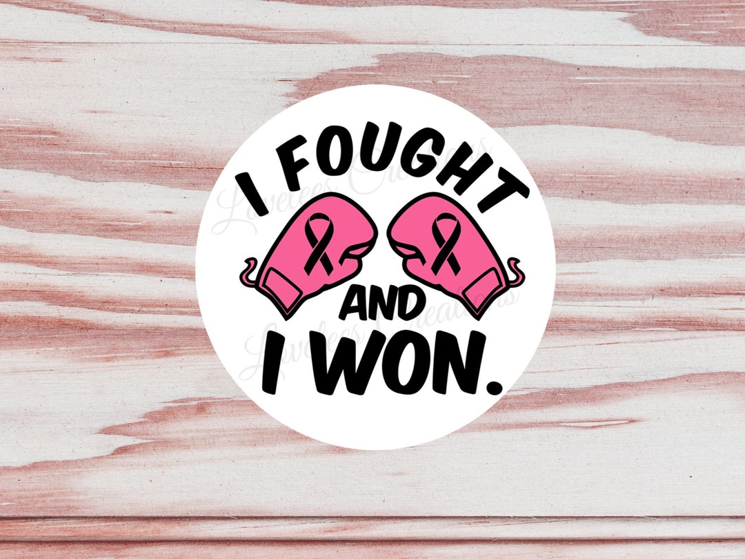 I Fought and I Won Cancer Sticker Breast Cancer Awareness Label Cancer ...