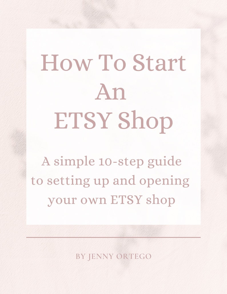 How to Start an ETSY Shop- A Simple 10-step Guide to Setting up and ...