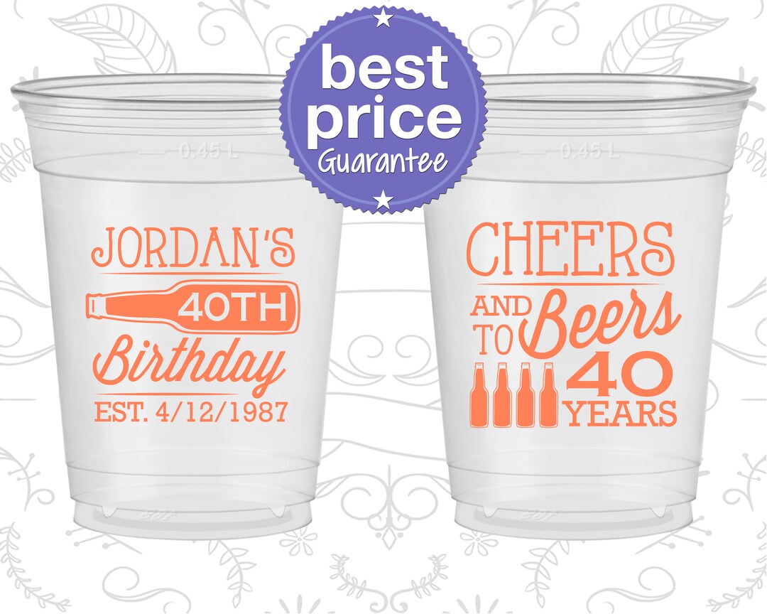40th Birthday Soft Sided Cups, Cheers to 40 Years, Cheers and Beers ...