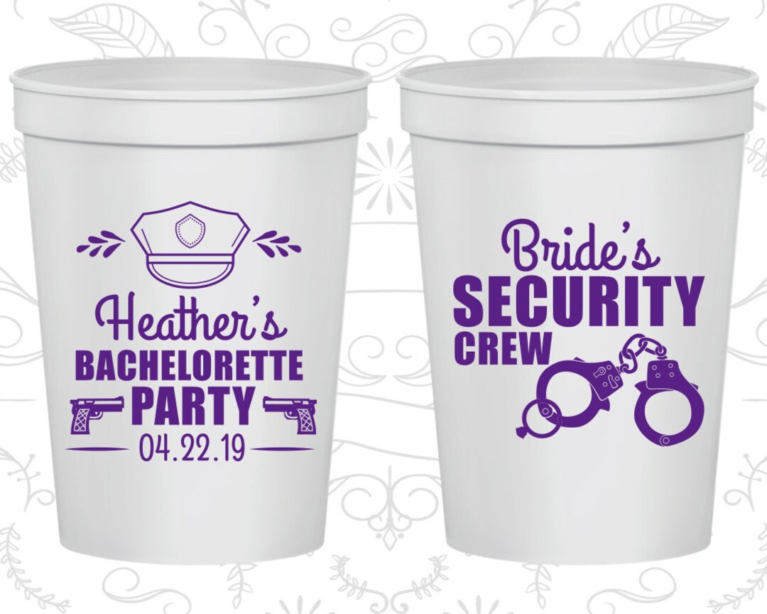 Brides Security Crew, Bachelorette Party Cups, Police Bachelorette ...