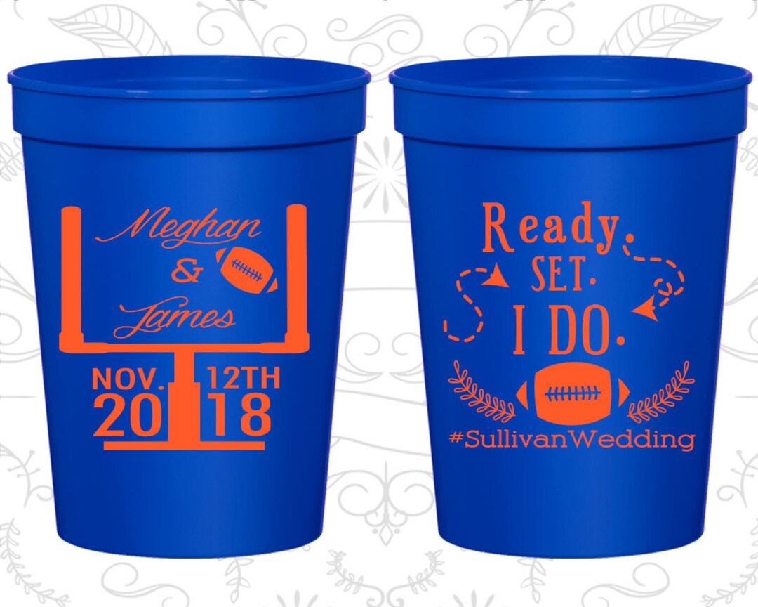 Ready Set I Do, Imprinted Cups, Football Wedding Cups, Tailgate Cups ...