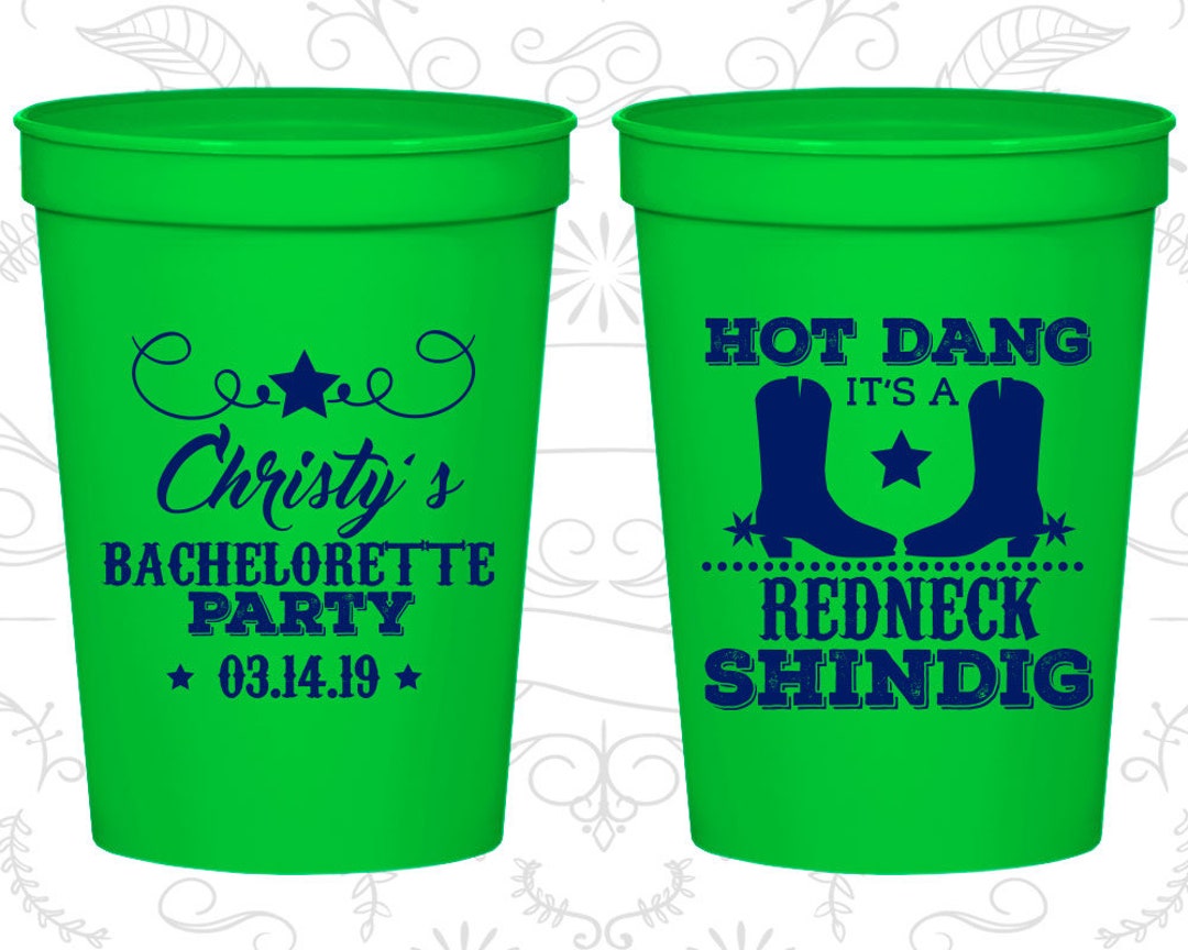 Hot Dang It’s a Redneck Shindig, Bachelorette Plastic Cup, Country ...