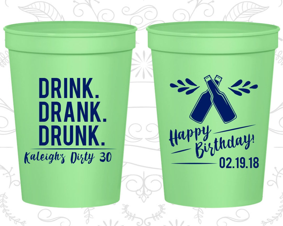 30th Birthday Cups, Promotional Party Favor Cups, Drink Drank Drunk ...