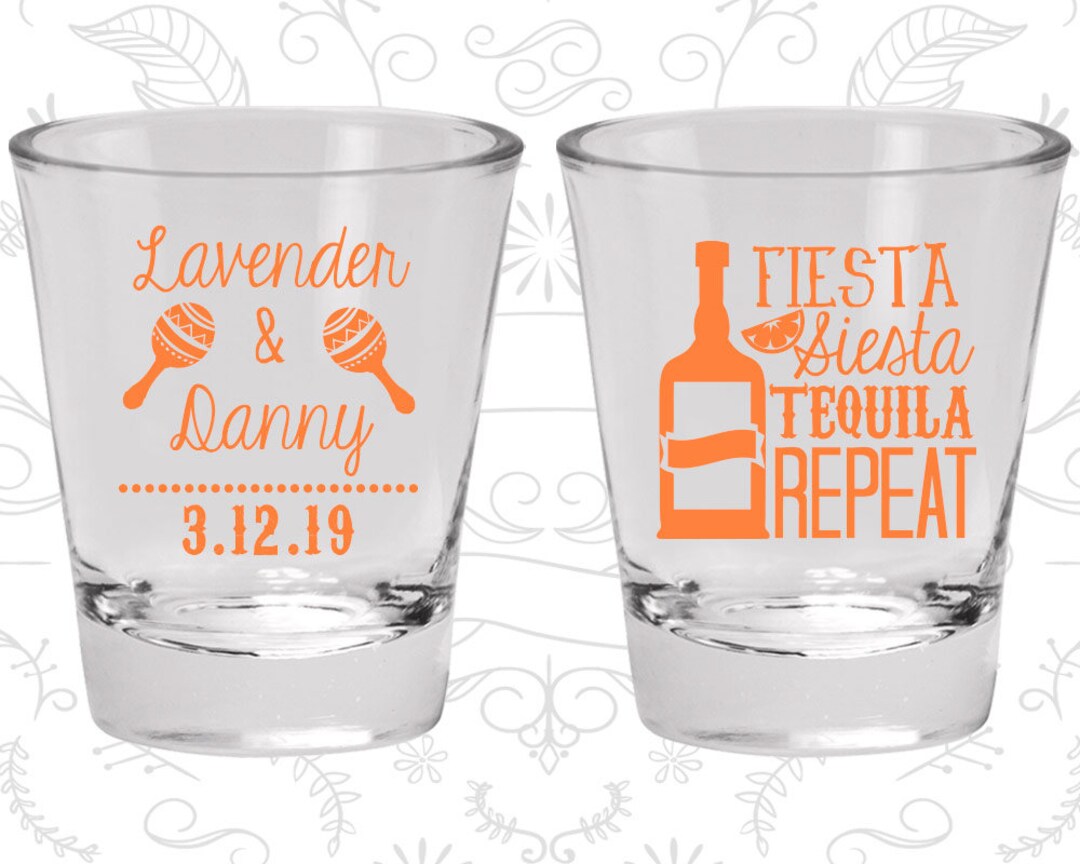 Fiesta Siesta, Tequila Repeat, Shot Glasses, Fiesta Wedding Shot ...