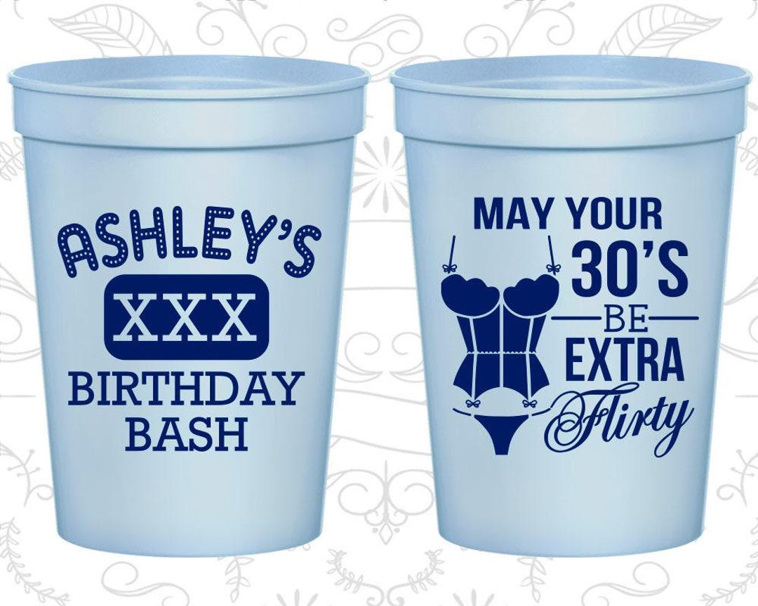 30th Birthday Cups, Custom Plastic Birthday Cups, 30 and Flirty, Thirty ...