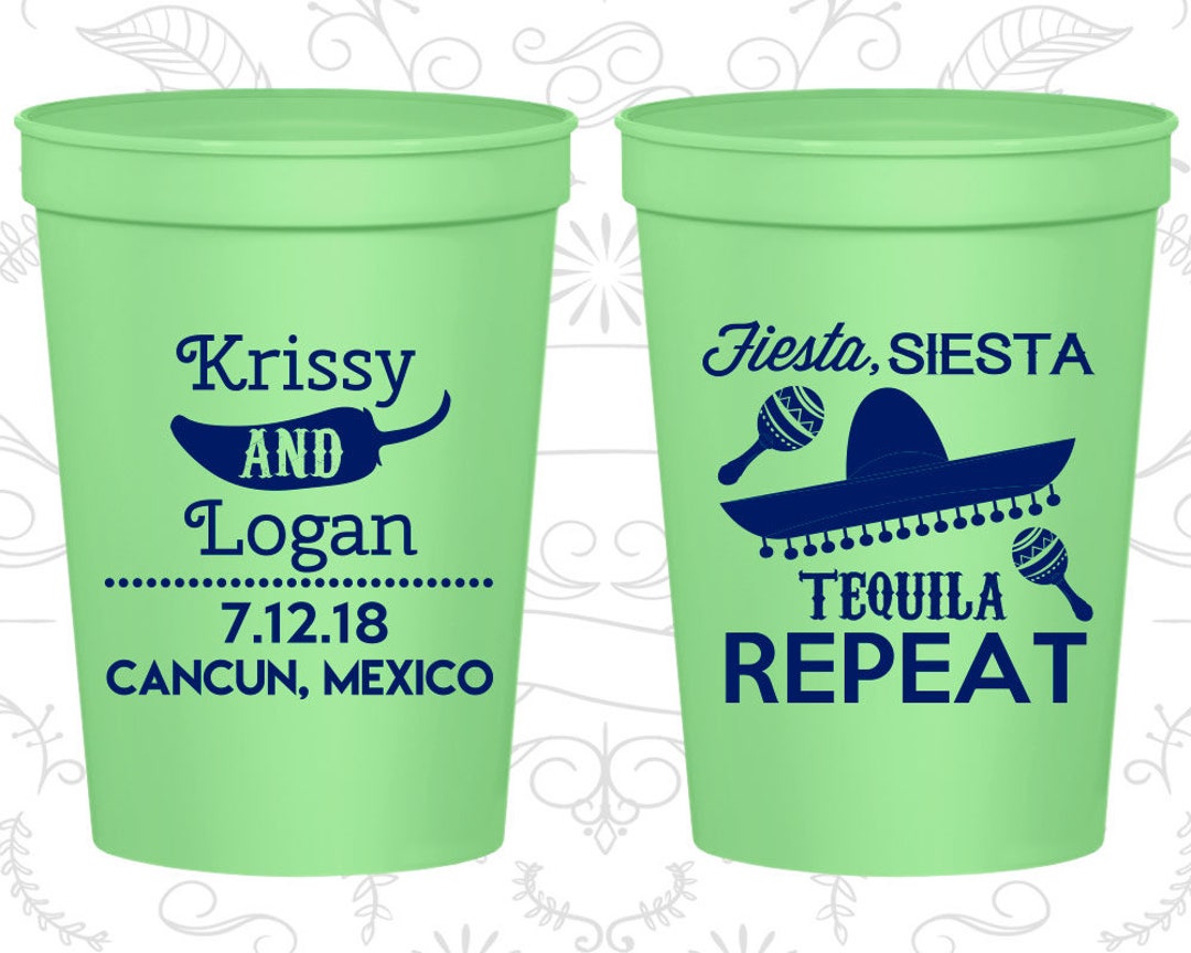 Fiesta Siesta, Tequila Repeat, Imprinted Wedding Cups, Fiesta Wedding ...