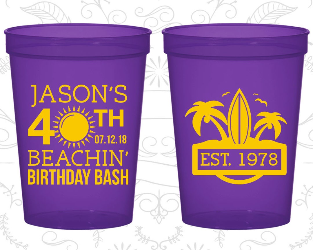 40th Birthday Party Cups, Custom Birthday Favor Cups, Beach Birthday ...