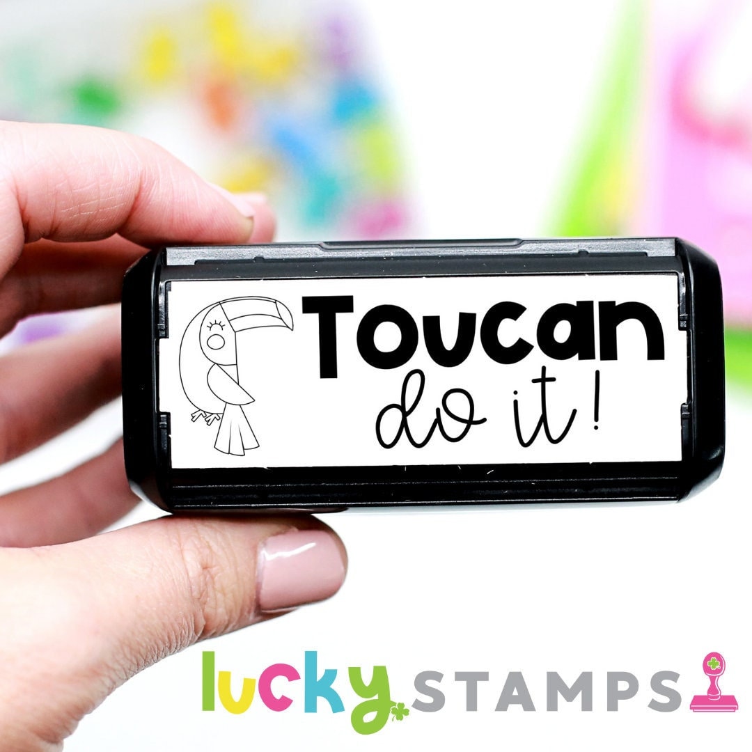 Toucan Stamp, Toucan Do It!, You Can Do It, Self-inking Teacher Stamp ...