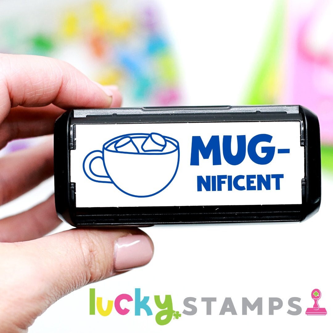 Mug-nificent Stamp, Classroom Stamp, Teacher Stamp, Self-inking Teacher ...
