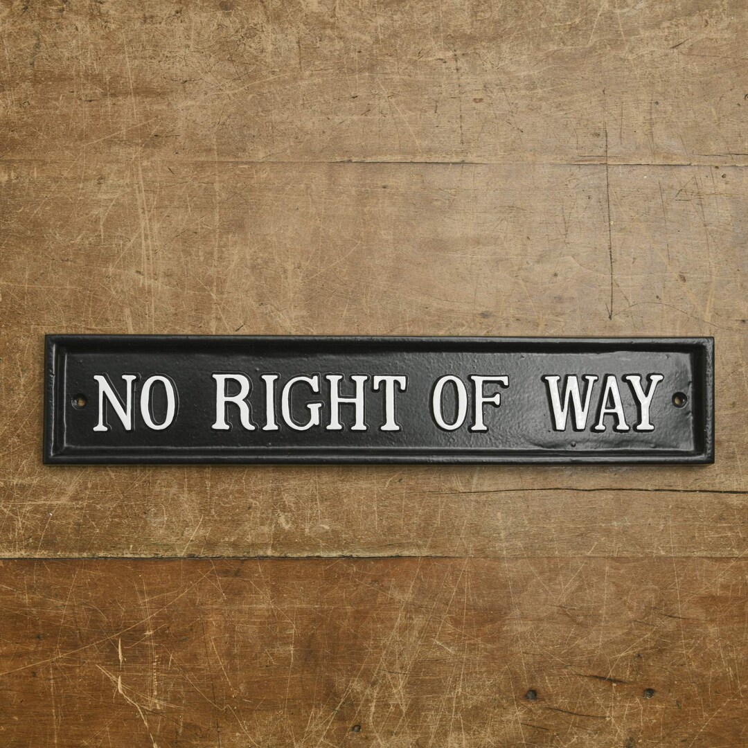 No Right of Way Sign - Large Cast Metal Solid Sign Painted Quality - Etsy