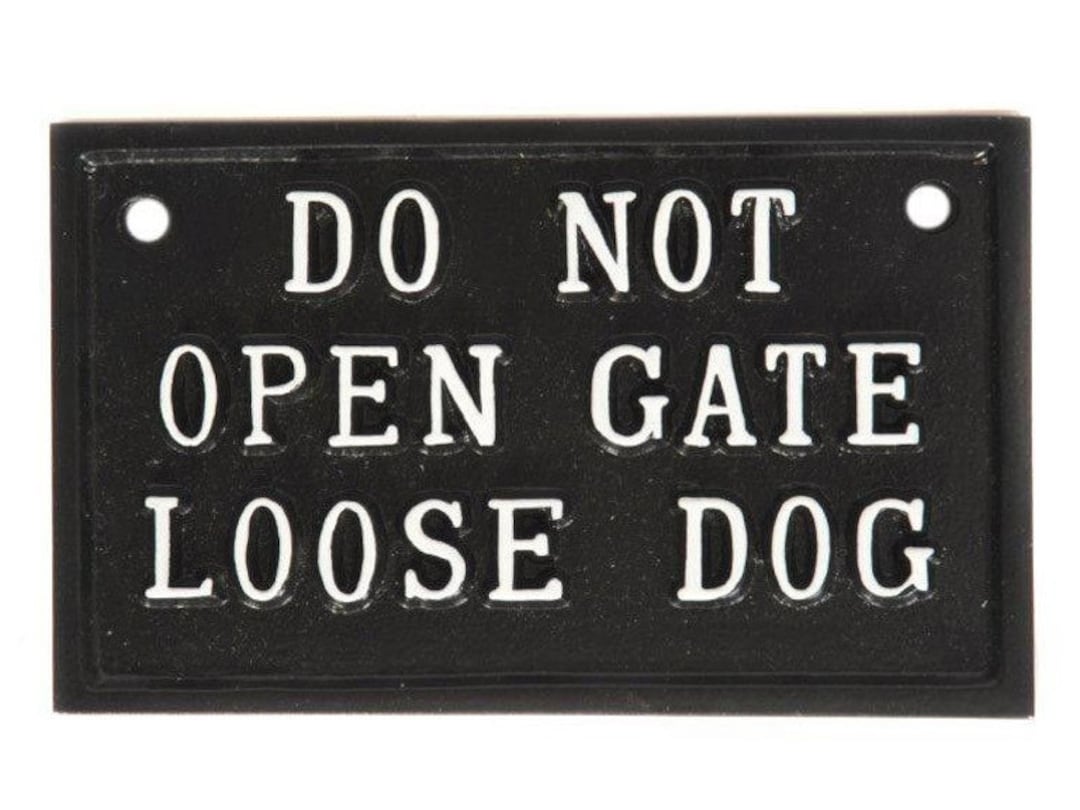 Do Not Open Gate Loose Dog Warning Sign - Dogs Gate Sign, Dog Pet ...