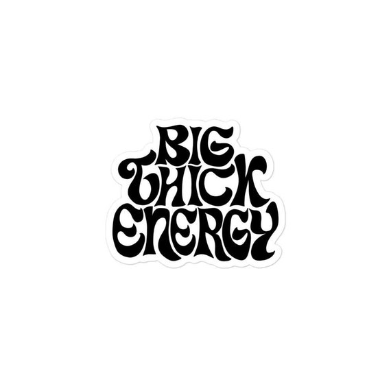 Big Thick Energy Decal Sticker Gifts for Feminists - Etsy