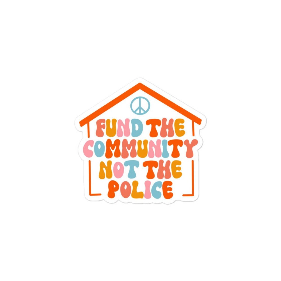 Fund the Community Not the Police Decal Sticker Gifts for - Etsy