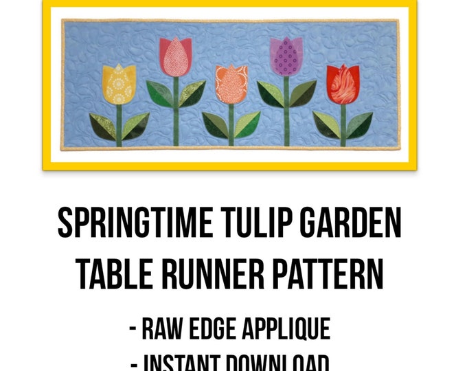 Tulip Time Table Runner Pattern, CSS343, Yardage Friendly, Easy Tulips ...