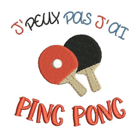 Motif De Broderie Machine J'peux Pas J'ai Ping Pong - Etsy