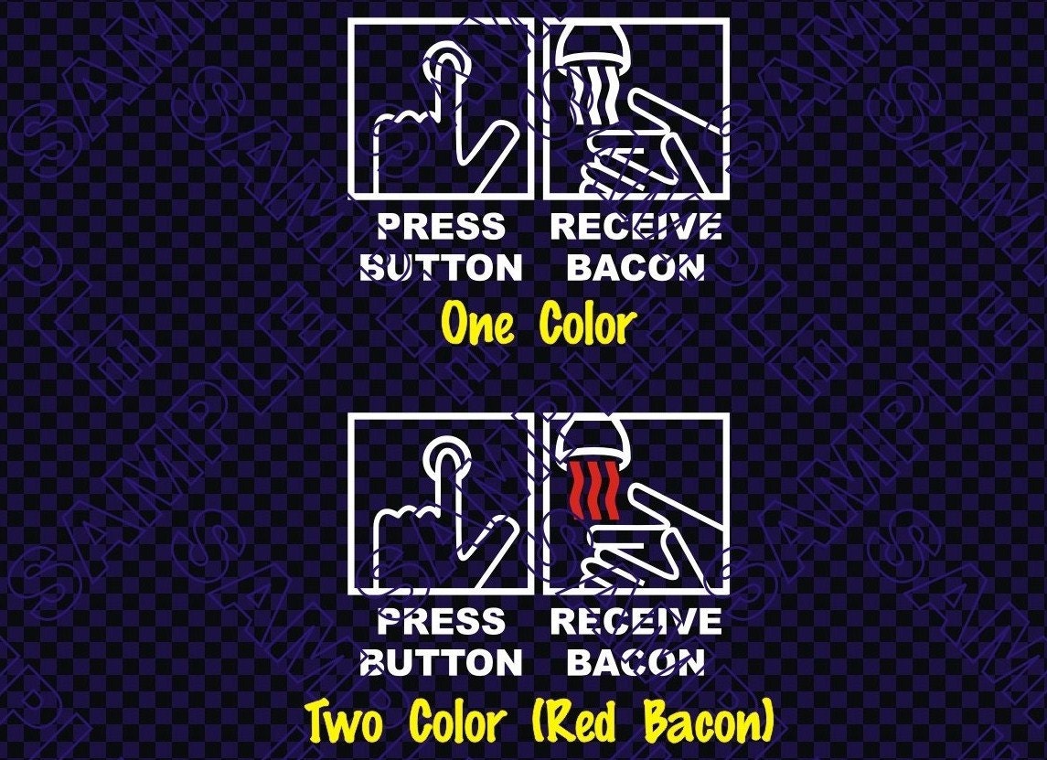 Press Button Receive Bacon Die Cut Vinyl Decal Sticker - Etsy