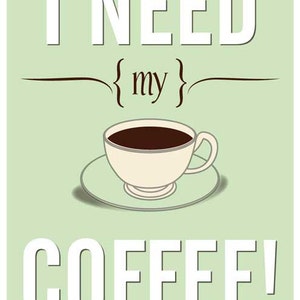 DOWNLOAD Printable, "I Need My Coffee!", Vintage Poster, Scandinavian ...