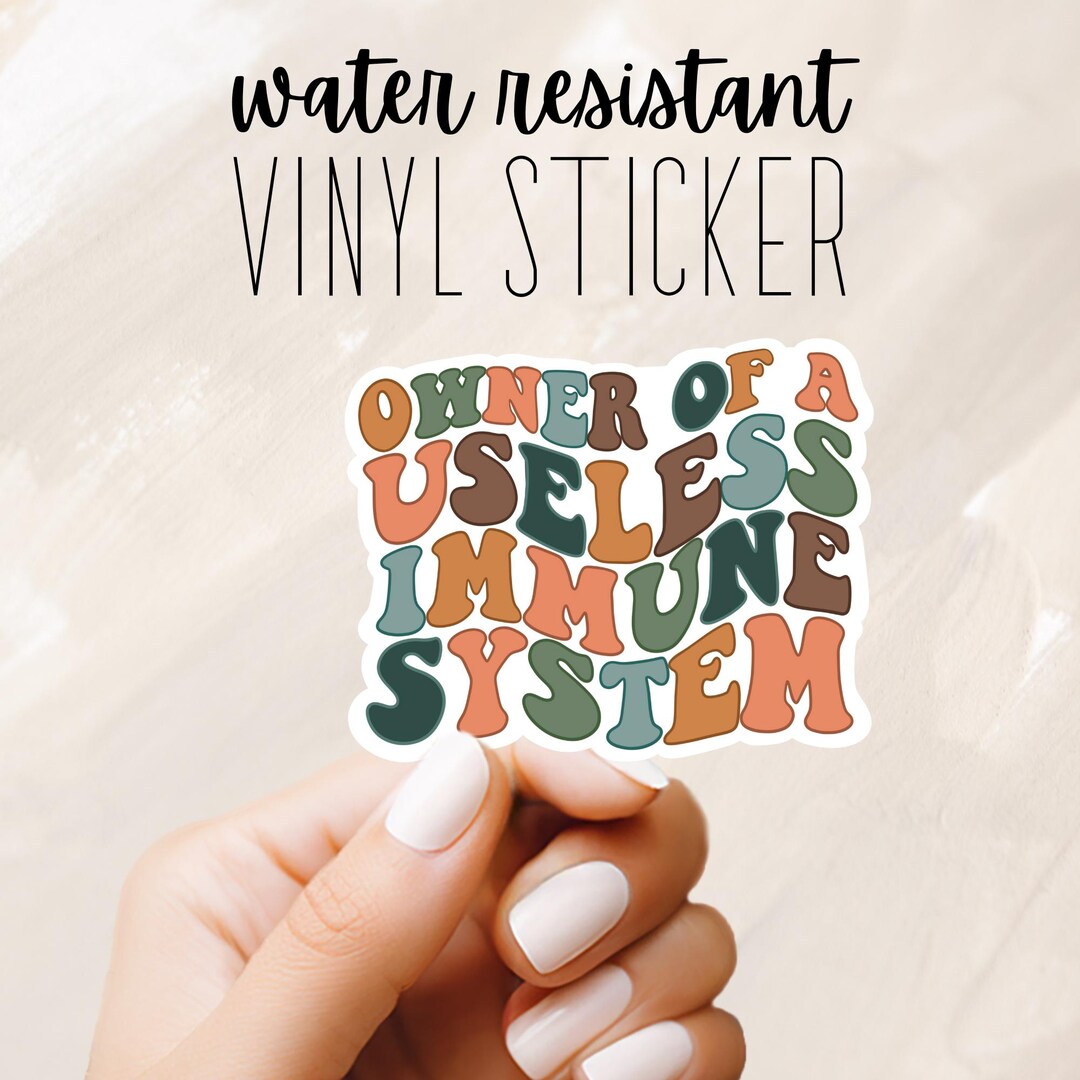 Owner of a Useless Immune System Sticker - Autoimmune Disease Warrior ...
