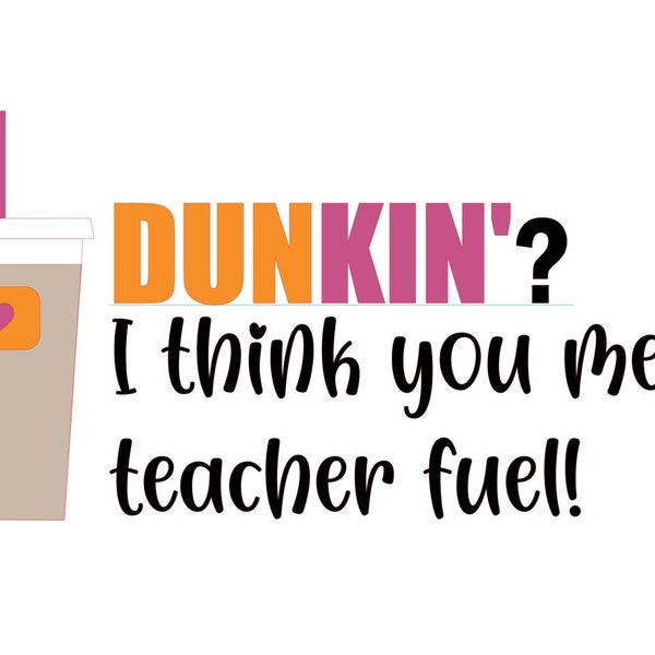 Dunkin Donuts Teacher Fuel Svg - Etsy