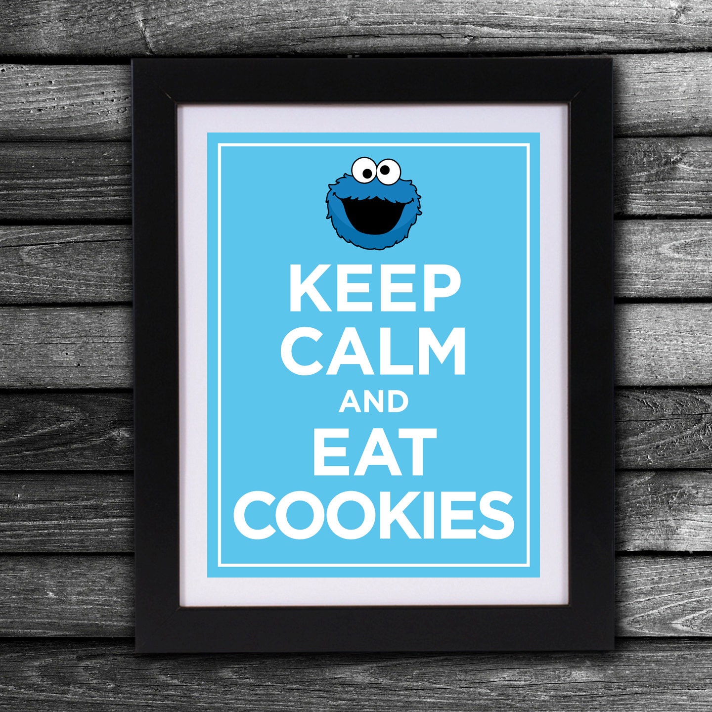 Keep Calm And Eat Cookies Cookie Monster